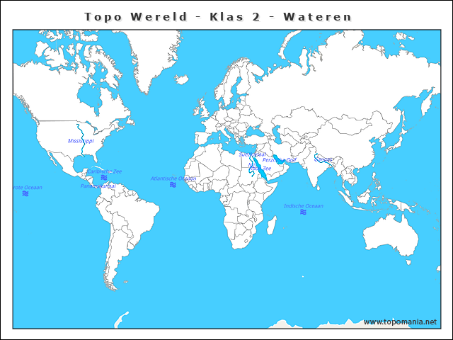 Topografie Topo Wereld - Klas 2 - Wateren | www.topomania.net